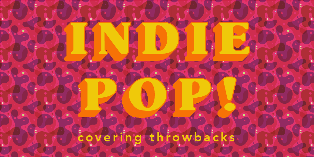 Playlist: Indie-Pop Covering Throwbacks